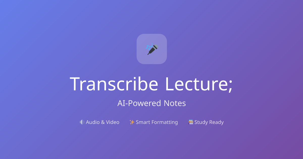 Transcribe Lecture; - AI Note-Taking from Audio, YouTube & Text